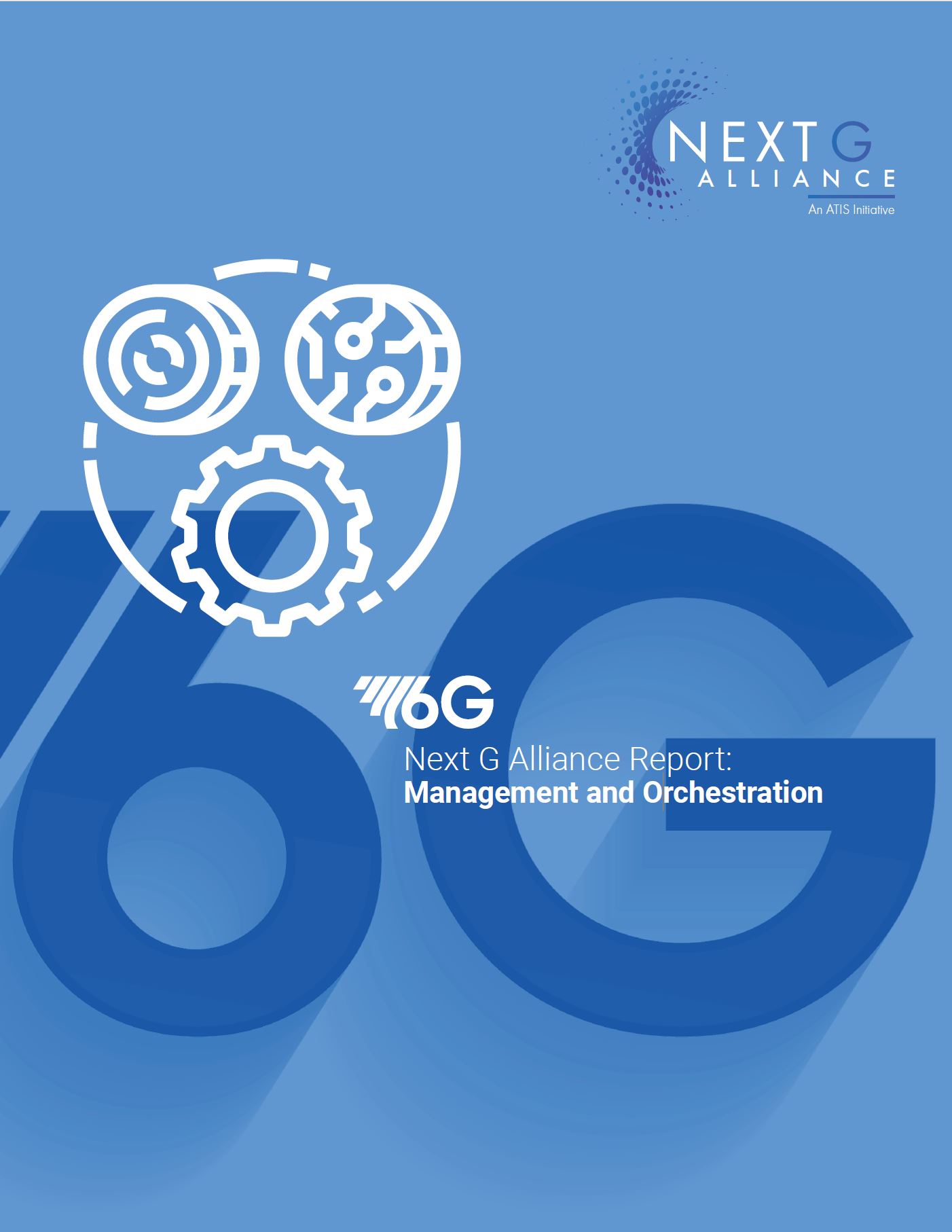 ATIS’ Next G Alliance Maps the Future of 6G Management and Orchestration | ATIS
